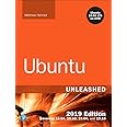 Ubuntu Unleashed 2019: Covering 18.04, 18.10, 19.04, and 19.10: Helmke ...