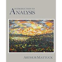 Amazon.com: Introduction to Analysis: 9781484814116: Mattuck, Arthur: Books