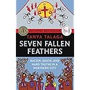 Seven Fallen Feathers: Racism, Death, and Hard Truths in a Northern ...