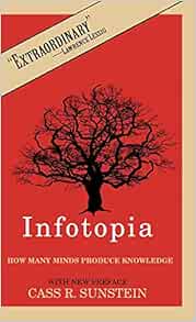 Infotopia: How Many Minds Produce Knowledge: Cass R. Sunstein ...