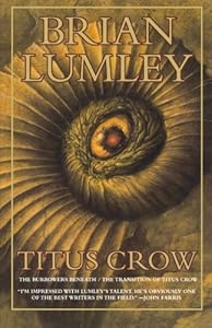 Titus Crow: The Burrowers Beneath, the... book by Brian Lumley