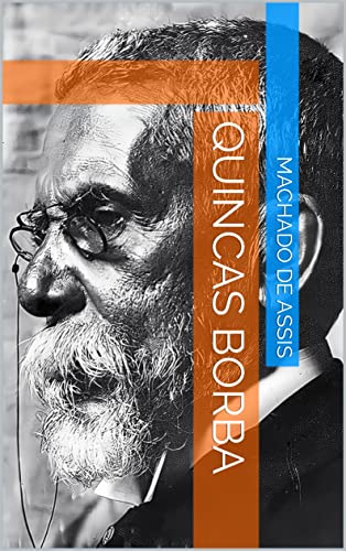 Quincas Borba - eBook, Resumo, Ler Online e PDF - por de Assis, Machado