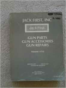 Jack First: Gun Parts, Gun Accessories, Gun repairs (10th edition ...