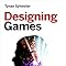 Designing Games: A Guide to Engineering Experiences: Amazon.co.uk ...