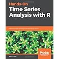 Hands-On Time Series Analysis with R: Perform time series analysis and forecasting using R ...