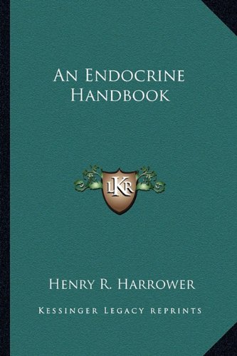 An Endocrine Handbook: Harrower, Henry R.: 9781162915708: Amazon.com: Books