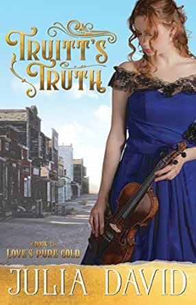 Truitt's Truth (Love's Pure Gold Book 1) - Kindle edition by David ...