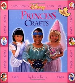 Disney Princess Crafts: Laura Torres: 9780786832682: Amazon.com: Books