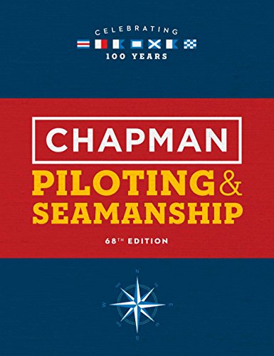 Chapman Piloting & Seamanship 68th Edition (Chapman Piloting and ...