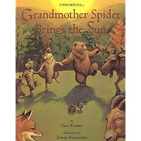 Grandmother Spider Brings the Sun: A Cherokee Story: Keams, Geri ...