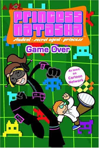 Amazon.com: Princess Natasha #3: Game Over: As seen on Cartoon Network ...