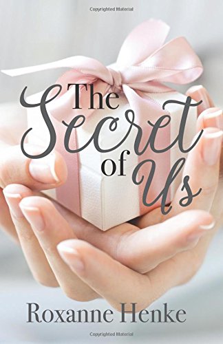 Amazon.com: The Secret of Us: 9781542641623: Henke, Roxanne: Books