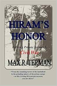 Hiram's Honor: Reliving Private Terman's Civil War: Max R. Terman ...