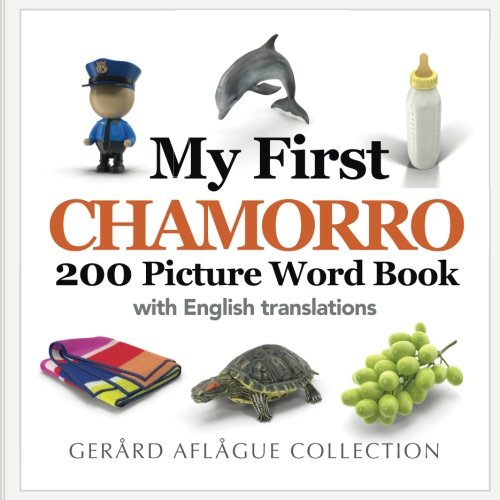 My First Chamorro 200 Picture Word Book: Aflague, Gerard, Sablan ...