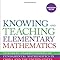 Knowing and Teaching Elementary Mathematics Teachers' Understanding of ...