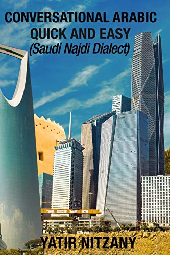 Conversational Arabic Quick and Easy: Saudi Najdi Dialect: Nitzany ...
