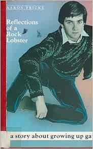 Reflections Of A Rock Lobster: A Story About Growing Up Gay by Aaron ...