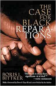The Case for Black Reparations: Bittker, Boris: 9780807009819: Amazon ...