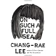 On Such a Full Sea: A Novel: Lee, Chang-rae: 9781594486104: Amazon.com ...