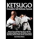 DEFEND YOURSELF! Ketsugo: Complete Self-Defense. Containing The ...