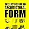 The Fast Guide to Architectural Form: Amazon.it: Baires Raffaelli ...