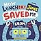 How Lunchbox Jones Saved Me from Robots, Traitors, and Missy the Cruel ...