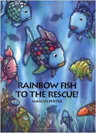 Rainbow Fish to the Rescue : Pfister, Marcus: Books - Amazon