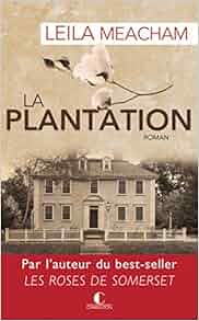 La plantation: Leila Meacham: 9782368120422: Amazon.com: Books