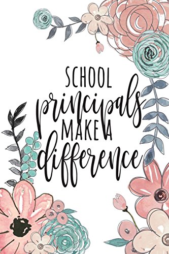 School Principals Make A Difference: Principal Gifts, Principal Journal ...
