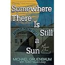 Amazon.com: Somewhere There Is Still a Sun: A Memoir of the Holocaust ...
