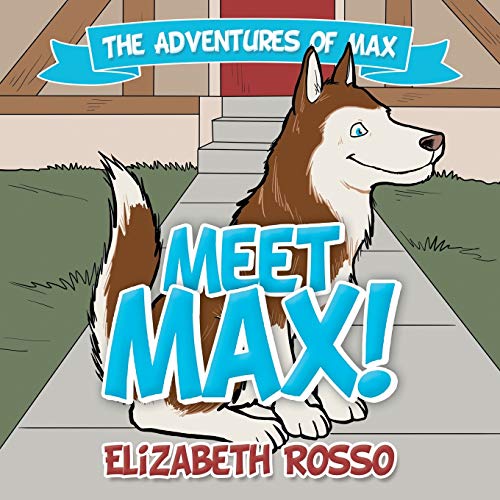 Meet Max!: Rosso, Elizabeth: 9781480826304: Amazon.com: Books