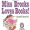 Miss Brooks Loves Books (And I Don't): Bottner, Barbara, Emberley ...