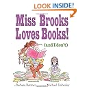Miss Brooks Loves Books (And I Don't): Barbara Bottner, Michael ...