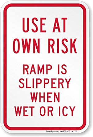 Use At Own Risk. Ramp Is Slippery When Wet Or, High Intensity ...