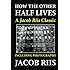 How the Other Half Lives, Special Illustrated Edition: Jacob Riis ...