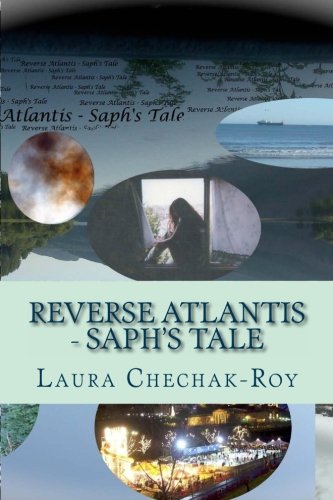 Reverse Atlantis - Saph's Tale: Chechak-Roy, Laura, Chechak-Roy, Laura ...