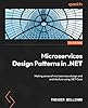 Microservices Design Patterns in .NET: Making sense of microservices ...