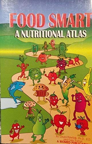 Food Smart : A Nutritional Atlas: Laura Pawlak, Lisa Turner ...
