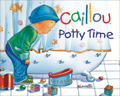 Caillou: Potty Time (Hand-in-Hand series): Sanschagrin, Joceline ...