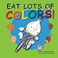 Eat Lots of Colors: A Colorful Look at Healthy Nutrition for Children ...