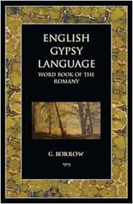English Gypsy Language: George Borrow: 9781906621254: Amazon.com: Books