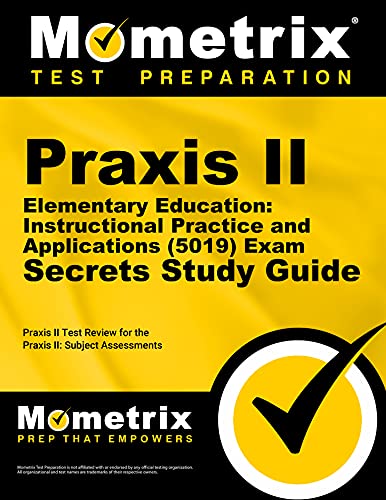 Praxis II Elementary Education: Instructional Practice and Applications ...