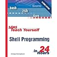 Sams Teach Yourself Shell Programming in 24 Hours: Veeraraghavan, Sriranga: 9780672323584 ...