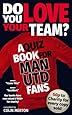 Do You Love Your Team? A Quiz Book for Man United Fans: Amazon.co.uk ...