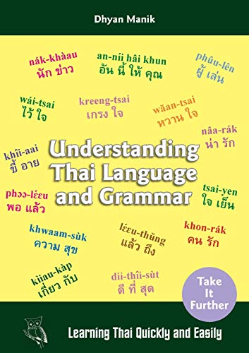 Understanding Thai Language and Grammar: Learning Thai Quickly and ...