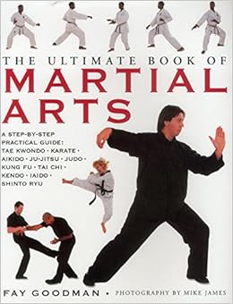 The Ultimate Book of Martial Arts: A Step-by-Step Practical Guide: Tae ...