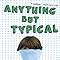 Anything But Typical: Baskin, Nora Raleigh: 9781416995005: Amazon.com ...