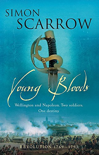 Young Bloods (Wellington and Napoleon 1): Bk. 1 (Revolution S ...
