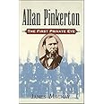 Allan Pinkerton: The First Private Eye: Mackay, James: 9780471194156 ...