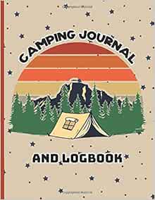 Camping Journal and Log Book: Camping Notebook to Record your RV ...
